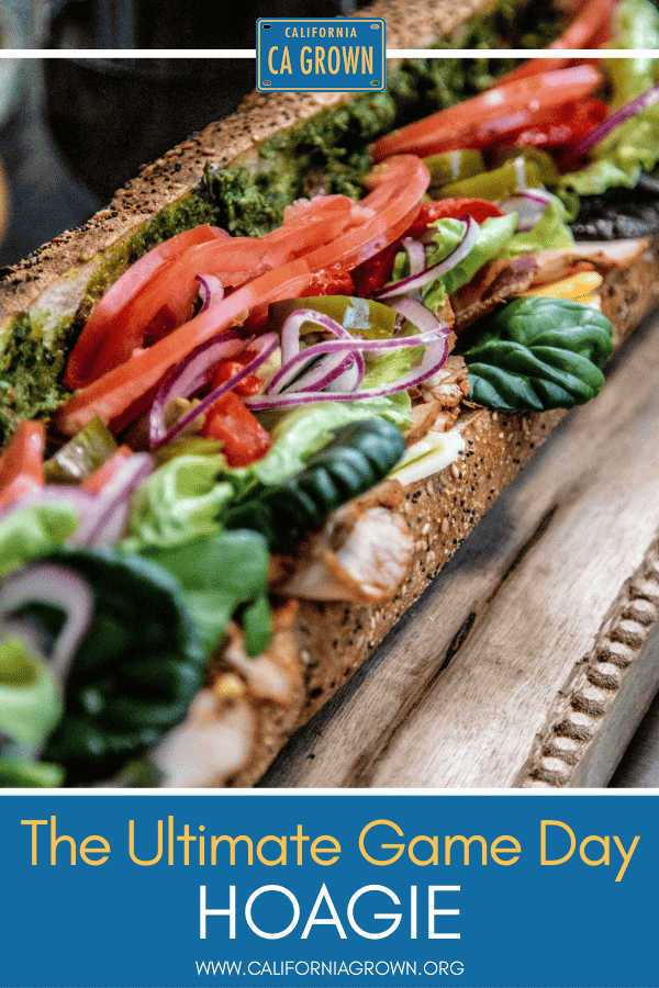 The Ultimate Game Day Hoagie - California Grown